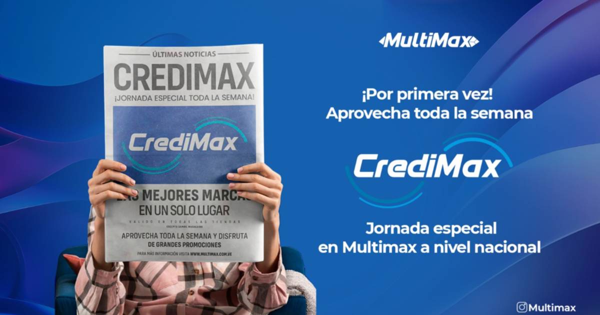 ¡Por primera vez aprovecha CrediMax toda la semana! Jornada especial en ...